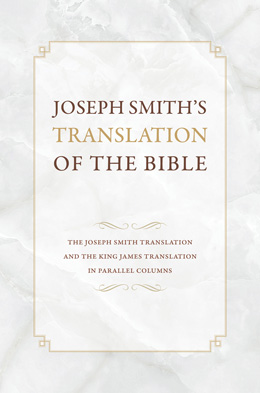 Joseph Smith's Translation of the Bible | Religious Studies Center